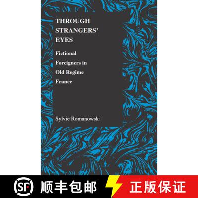 预订 Through Strangers' Eyes: Fictional Foreigners in Old Regime France [9781557534064]