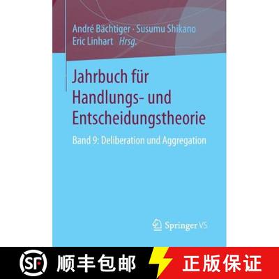 【3-4周达】Jahrbuch für Handlungs- und Entscheidungstheorie : Band 9: Deliberation und Aggregation [9783658075828]