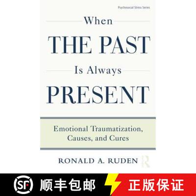 预订 When the Past Is Always Present : Emotional Traumatization, Causes, and Cures [9781138872615]