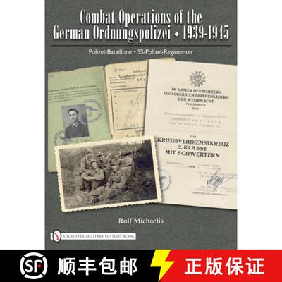 【3-4周达】精装 Combat erations of the German Ordnungspolizei, 1939-1945: Polizei-Bataillone, SS-Poli... [9780764336591]