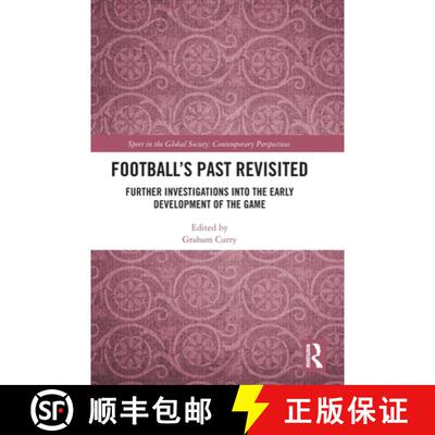 【3-4周达】精装 Football's Past Revisited: Further Investigations into the Early Development of the Game [9781032884226]