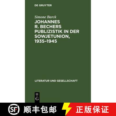 【3-4周达】精装 Johannes R. Bechers Publizistik in der Sowjetunion, 1935–1945 [9783112472033]