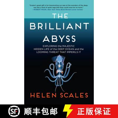 【3-4周达】The Brilliant Abyss: Exploring the Majestic Hidden Life of the Deep Ocean, and the Looming... [9780802158239]