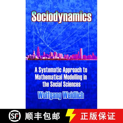 预订 Sociodynamics: A Systematic Approach to Mathematical Modelling in the Social Sciences [9780486450278]