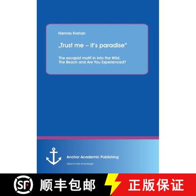 【3-4周达】Trust me - it's paradise The escapist motif in Into the Wild, The Beach and Are You Experi... [9783954891856]