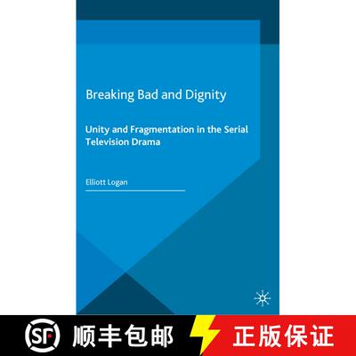 【3-4周达】Breaking Bad and Dignity : Unity and Fragmentation in the Serial Television Drama [9781349554904]