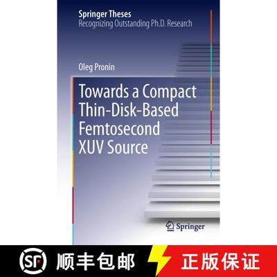【3-4周达】精装 Towards a Compact Thin-Disk-Based Femtosecond XUV Source [9783319015101]