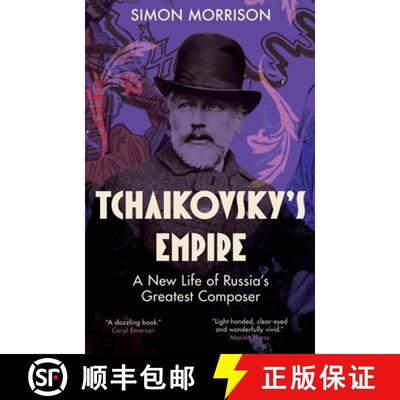 【3-4周达】Tchaikovsky's Empire: A New Life of Russia's Greatest Composer [9780300192100]
