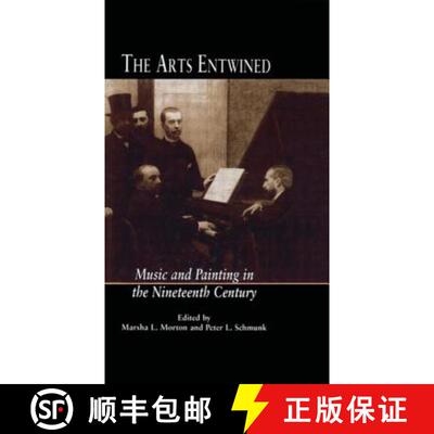【3-4周达】The Arts Entwined : Music and Painting in the Nineteenth Century [9780815331568]