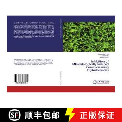预订 Inhibition of Microbiologically Induced Corrosion using Phytochemicals [9786202072632]