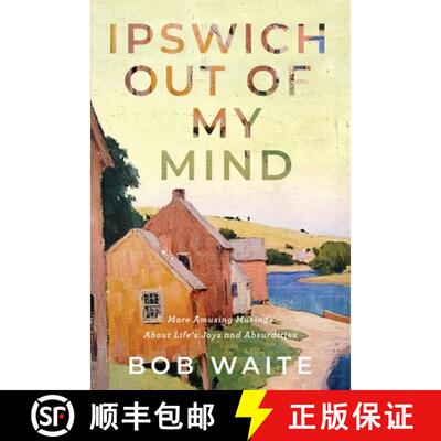 【3-4周达】Ipswich Out Of My Mind: More Amusing Musings About Life's Joys and Absurdities [9780985025847]