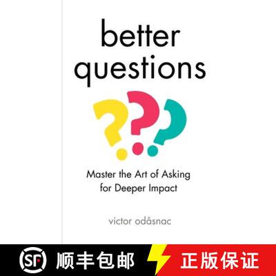 【3-4周达】Better Questions: Master the Art of Asking for Deeper Impact [9798304459389]