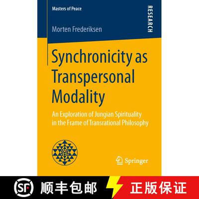 【3-4周达】Synchronicity as Transpersonal Modality : An Exploration of Jungian Spirituality in the Fr... [9783658142278]