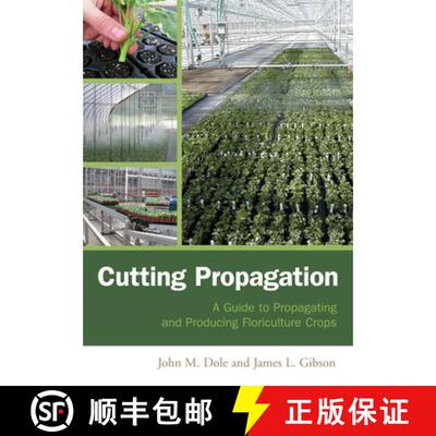 预订 精装 Cutting Propagation: A Guide to Propagating and Producing Floriculture Crops [9781883052485]