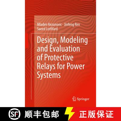 【3-4周达】精装 Design, Modeling and Evaluation of Protective Relays for Power Systems (1st ed. 2016) [9783319209180]
