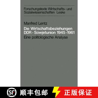 【3-4周达】Die Wirtschaftsbeziehungen DDR -- Sowjetunion 1945-1961: Eine Politologische Analyse [9783810002891]
