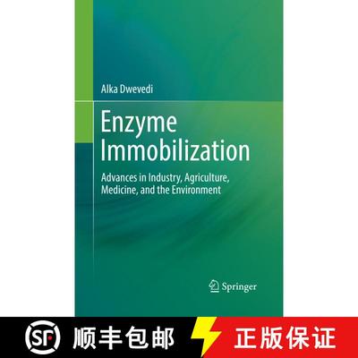 【3-4周达】Enzyme Immobilization : Advances in Industry, Agriculture, Medicine, and the Environment [9783319823485]