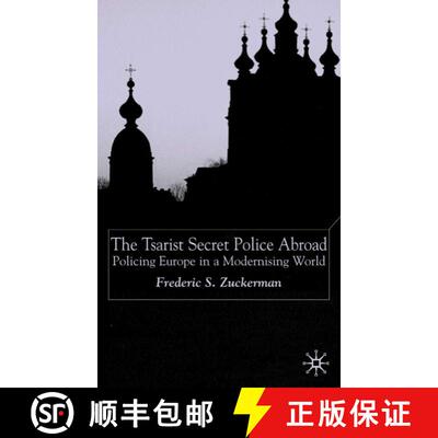 【3-4周达】The Tsarist Secret Police Abroad: Policing Europe in a Modernising World [9781403904386]