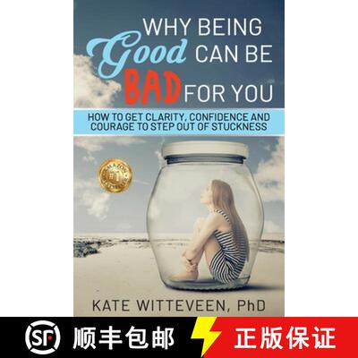 【3-4周达】Why Being Good Can Be Bad For You: How to get clarity, confidence and courage to step out ... [9781922497147]