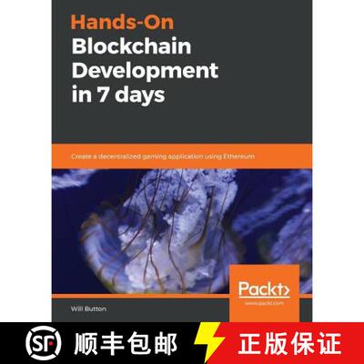 【3-4周达】Hands-On Blockchain Development in 7 Days: Create a decentralized gaming application using... [9781838640101]