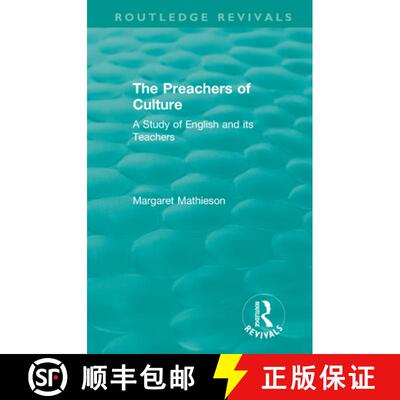 【3-4周达】The Preachers of Culture (1975): A Study of English and Its Teachers [9780815355182]