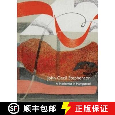 【3-4周达】John Cecil Stephenson: A Modernist in Hampstead [9781999314569]