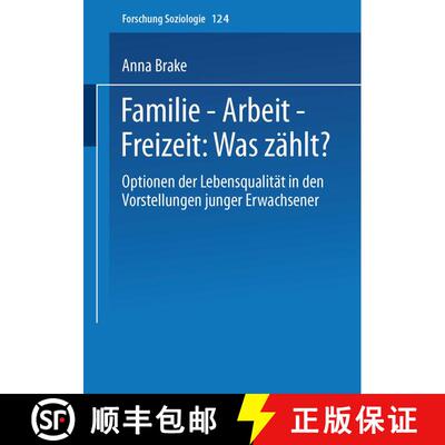 【3-4周达】Familie -- Arbeit -- Freizeit: Was Zählt?: Optionen Der Lebensqualität in Den Vorstellun... [9783810031686]