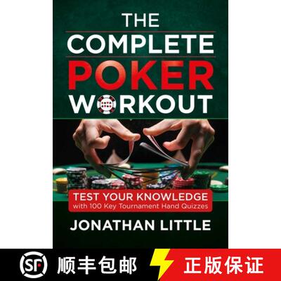 【3-4周达】The Complete Poker Workout: Test Your Knowledge with 100 Key Tournament Hand Quizzes [9781912862436]