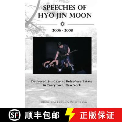 【3-4周达】Speeches of Hyo Jin Moon 2006-2008: Delivered Sundays at Belvedere Estate in Tarrytown, Ne... [9780892260003]