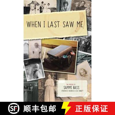 【3-4周达】When I Last Saw Me: The Memoir of Sammi Bass (Otherwise Known as Lisa Jennett) [9780999697917]