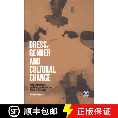 【3-4周达】Dress, Gender and Cultural Change: Asian American and African American Rites of Passage [9781859739792]
