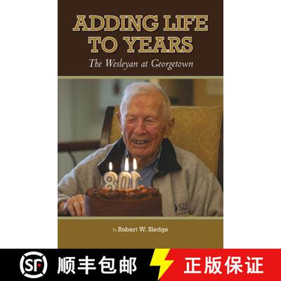 【3-4周达】精装 Adding Life to Years – The Wesleyan at Georgetown [9781649670397]