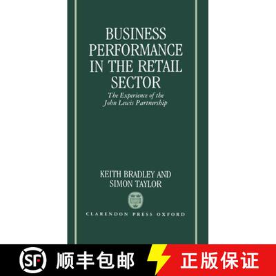 【3-4周达】精装 Business Performance in the Retail Sector: The Experience of the John Lewis Partnership [9780198256946]