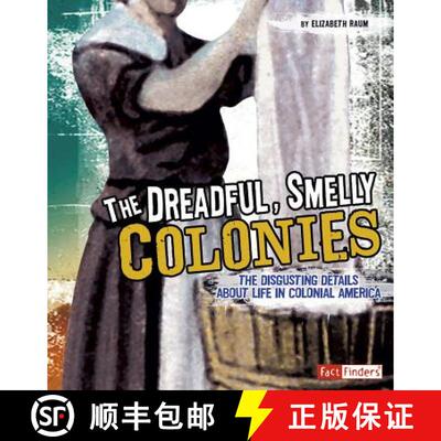 预订 The Dreadful, Smelly Colonies: The Disgusting Details about Life in Colonial America [9781429663519]