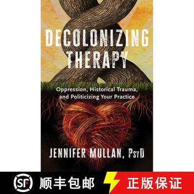 【3-4周达】精装 Decolonizing Therapy: Oppression, Historical Trauma, and Politicizing Your Practice [9781324019169]