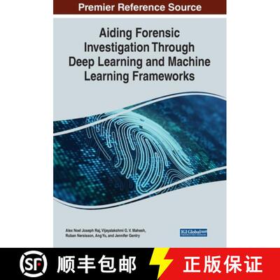 【3-4周达】Aiding Forensic Investigation Through Deep Learning and Machine Learning Frameworks [9781668445594]