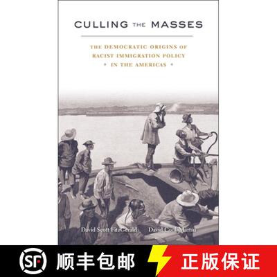 【3-4周达】精装 Culling the Masses – The Democratic Origins of Racist Immigration Policy in the Amer... [9780674729049]