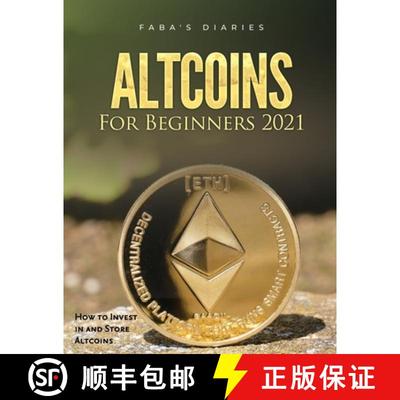 【3-4周达】Altcoins For Beginners 2021: How to Invest in and Store Altcoins [9781803078861]