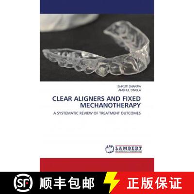 预订 CLEAR ALIGNERS AND FIXED MECHANOTHERAPY [9786200585608]