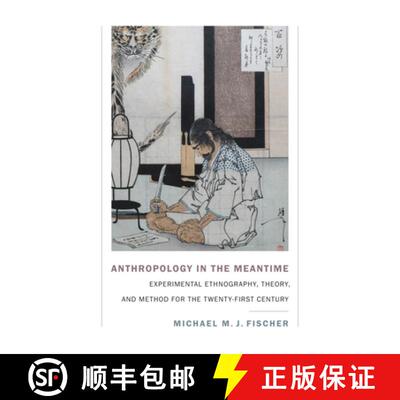 【3-4周达】精装 Anthropology in the Meantime: Experimental Ethnography, Theory, and Method for the Tw... [9781478000402]