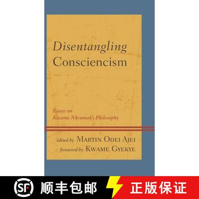 【3-4周达】Disentangling Consciencism : Essays on Kwame Nkrumah's Philosophy [9781498511537]