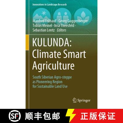 【3-4周达】KULUNDA: Climate Smart Agriculture : South Siberian Agro-steppe as Pioneering Region for S... [9783030159290]