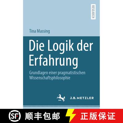 【3-4周达】Die Logik der Erfahrung : Grundlagen einer pragmatistischen Wissenschaftsphilosophie (1. A... [9783662686423]