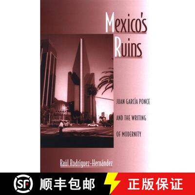 【3-4周达】Mexico's Ruins: Juan García Ponce and the Writing of Modernity [9780791469439]