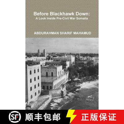 【3-4周达】Before Blackhawk Down: A Look Inside Pre-Civil War Somalia [9781304777539]