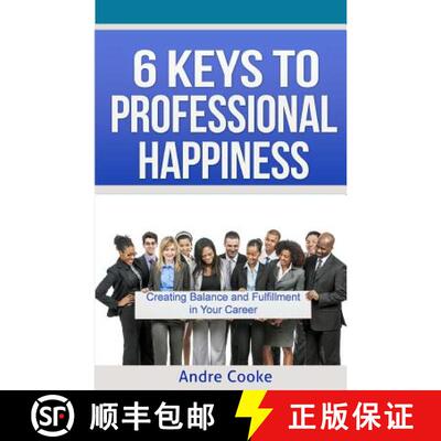【3-4周达】6 Keys to Professional Happiness: Creating Balance and Fulfillment in Your Career [9780996569408]