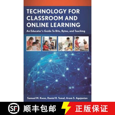 【3-4周达】精装 Technology for Classroom and Online Learning : An Educator's Guide to Bits, Bytes, an... [9781475815436]