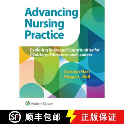 【3-4周达】Advancing Nursing Practice : Exploring Roles and Opportunities for Clinicians, Educators, ... [9781975172800]