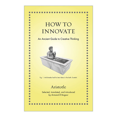 如何创新 英文原版 How to Innovate Ancient Wisdom for Modern Readers创造性思维的古老指南 Aristotle亚里士多德 精装进口书籍