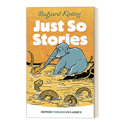 原来如此故事集 英文原版 Just So Stories 英国吉卜林 1907年诺贝尔文学奖得主 Dover Children's Evergreen Classics 进口英语书